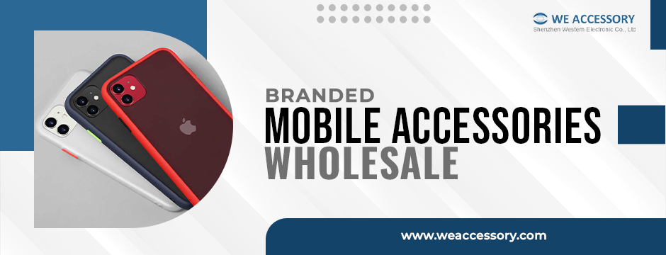 Customer Feedback in Branded Mobile Accessories Wholesale