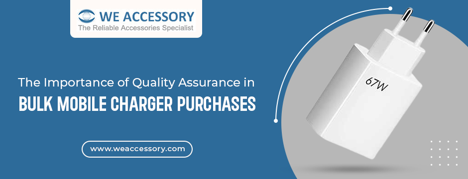 Importance of Quality On Mobile Phone Charger Wholesale